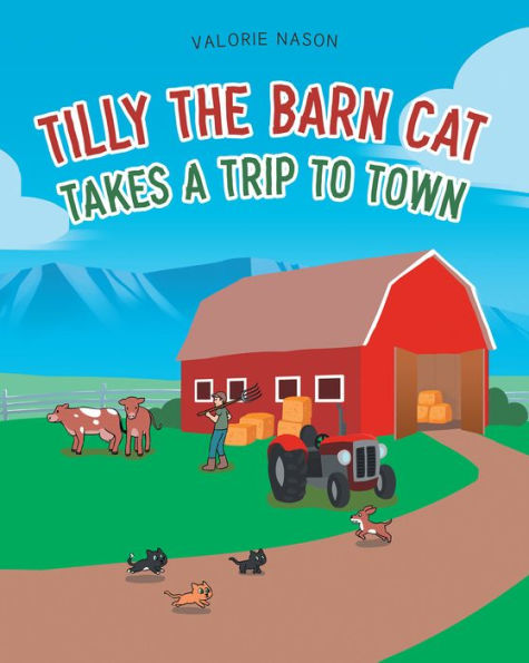 Tilly the Barn Cat Takes a Trip to Town by Valorie Nason | eBook ...