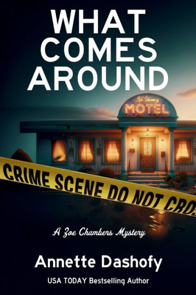 What Comes Around: A Zoe Chambers Mystery by Annette Dashofy, Paperback ...