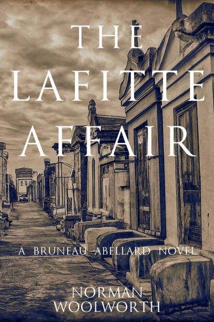 The Lafitte Affair: A Bruneau Abellard Novel by Norman Woolworth ...