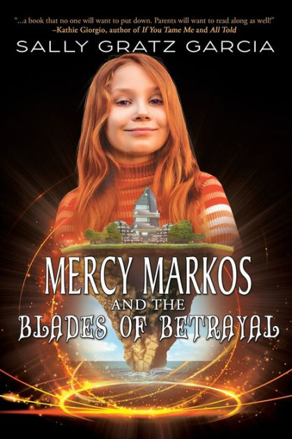 Mercy Markos and the Blades of Betrayal by Sally Gratz Garcia ...