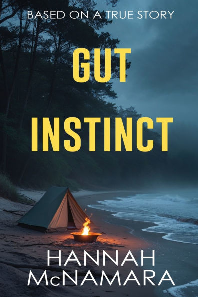 Gut Instinct: Based on a True Story by Hannah McNamara, Paperback ...