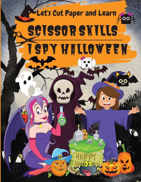 I Spy Halloween: Let's Cut Paper and Learn, Scissor Skills-My First ...
