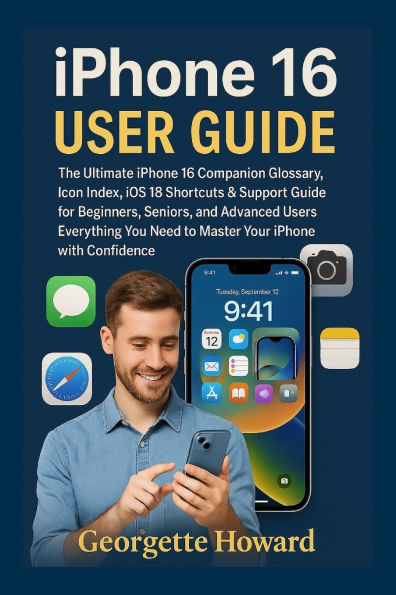 iPhone 16 User Guide: The Ultimate iPhone 16 Companion Glossary, Icon ...