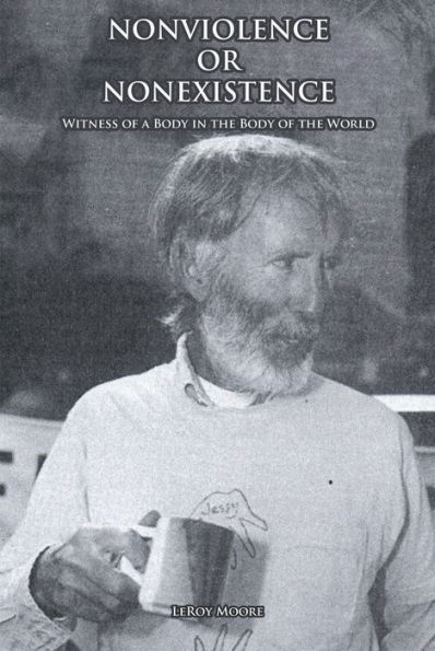 NONVIOLENCE OR NONEXISTENCE Witness of a Body in the Body of the World ...