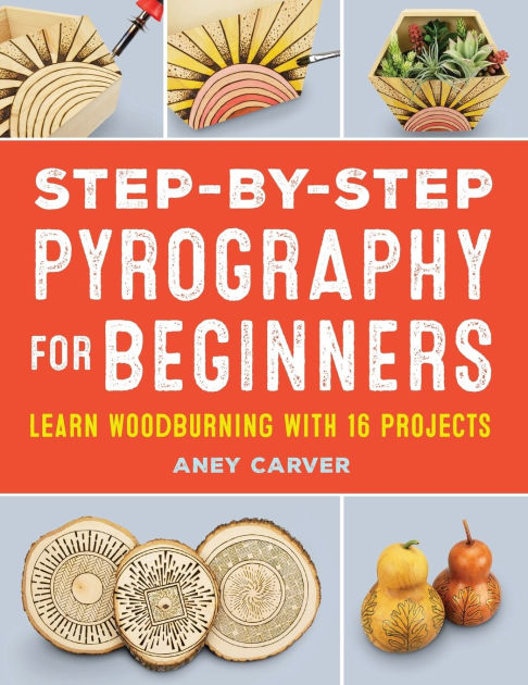 Step-by-Step Pyrography for Beginners by Aney Carver, Paperback ...