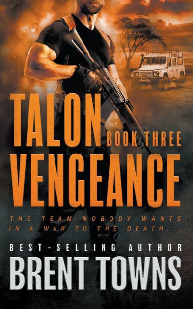 Talon Vengeance: An Action Thriller Series by Brent Towns, Paperback ...