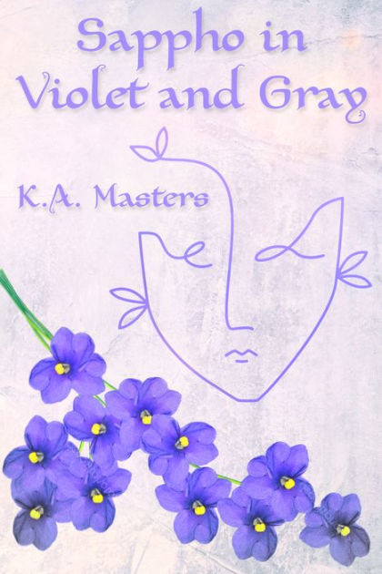 Sappho in Violet and Gray by K.A. Masters | eBook | Barnes & Noble®