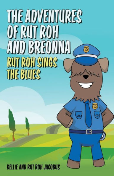 The Adventures of Rut Roh and Breonna: Rut Roh Sings the Blues by ...