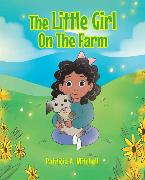 The Little Girl On The Farm by Patricia A. Mitchell | eBook | Barnes ...