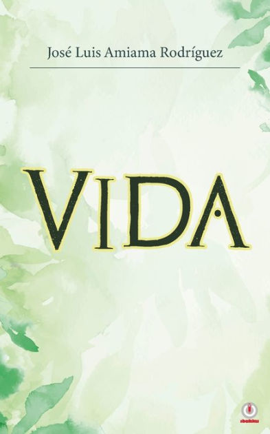 Vida by José Luis Amiama Rodríguez, Paperback | Barnes & Noble®