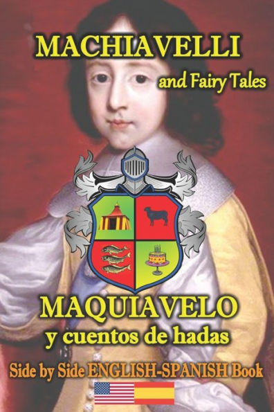 Machiavelli and Fairy Tales/ Maquiavelo y cuentos de hadas, Side by ...