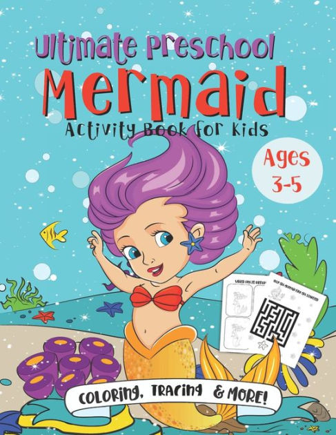 Ultimate Preschool Mermaid Activity Book for Kids: A Fun Gift Idea for ...
