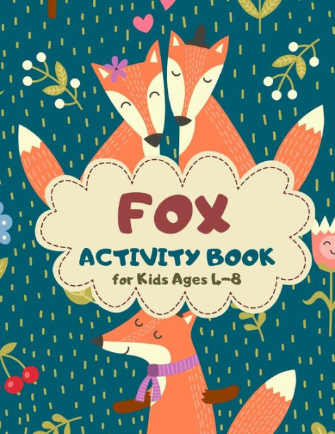 Fox Activity Book for Kids Ages 4-8: Love Theme A Fun Kid Workbook Game ...
