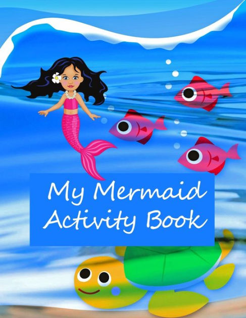 My Mermaid Activity Book: Kids' Workbook for Children aged 8 -12 : Fun ...