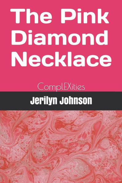 ComplEXities The Pink Diamond Necklace by Jerilyn Johnson, Paperback ... ComplEXities The Pink Diamond Necklace by Jerilyn Johnson, Paperback ...