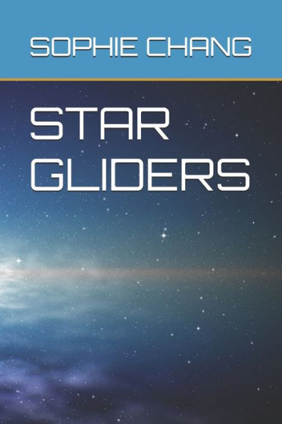 STAR GLIDERS by SOPHIE CHANG-MCLEAN, Paperback | Barnes & Noble®