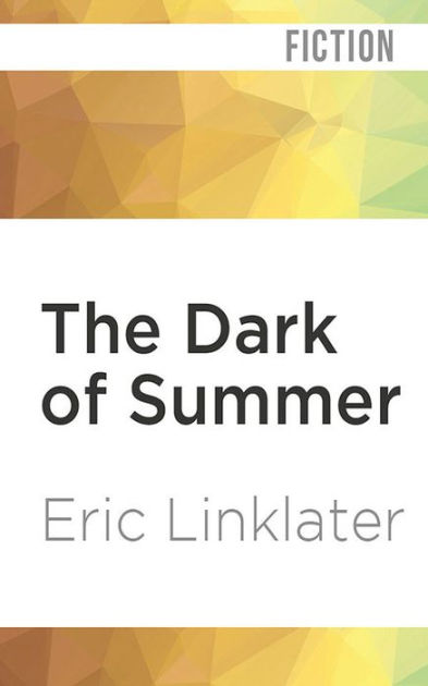 The Dark of Summer by Eric Linklater, Paperback | Barnes & Noble®