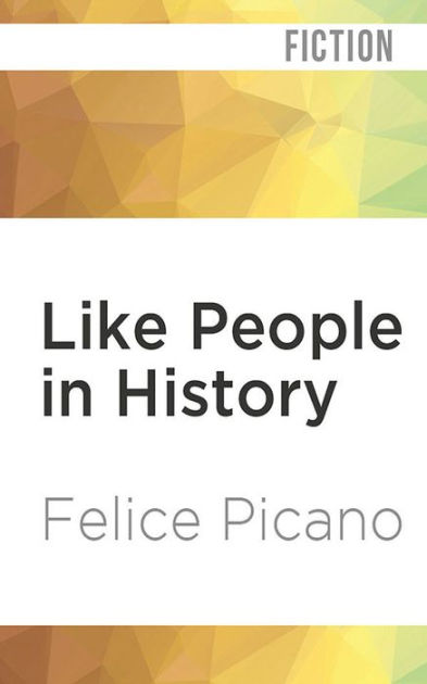 Like People In History by Felice Picano, Paperback | Barnes & Noble®