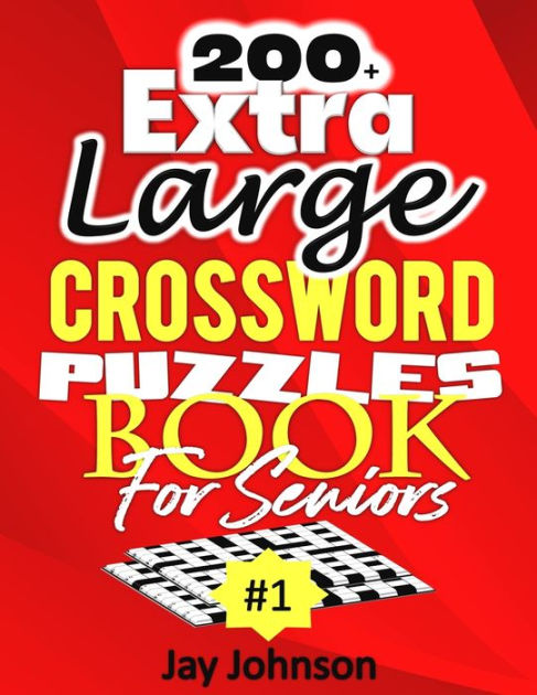 200+ Extra Large Crossword Puzzle Book For Seniors by Jay Johnson ...