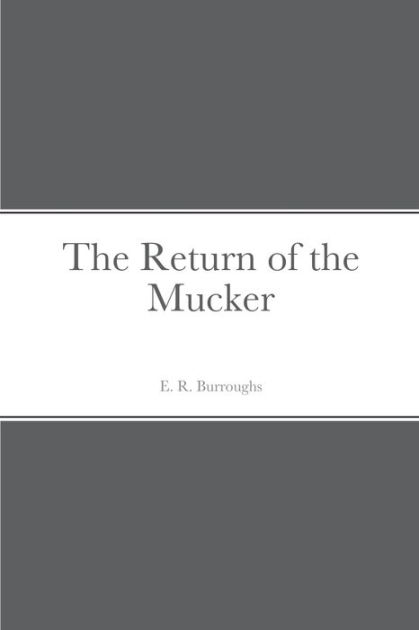 The Return of the Mucker by E. R. Burroughs, Paperback | Barnes & Noble®