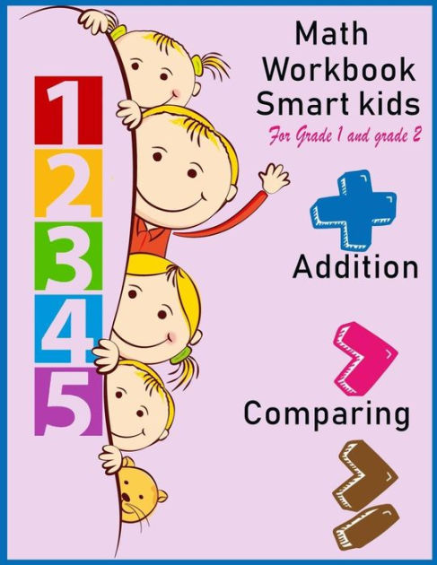 Math Workbook Smart kids for grade 1 and grade 2 Addition Comparing ...