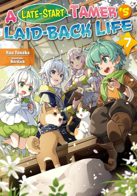 A Late-Start Tamer's Laid-Back Life: Volume 7 by Yuu Tanaka, Nardack ...