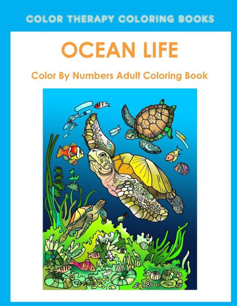 Ocean Life Color By Number Adult Coloring Book by Color Therapy ...