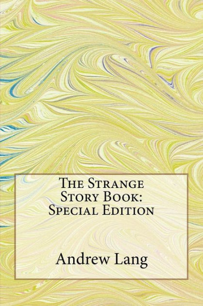The Strange Story Book: Special Edition by Andrew Lang, Paperback ...