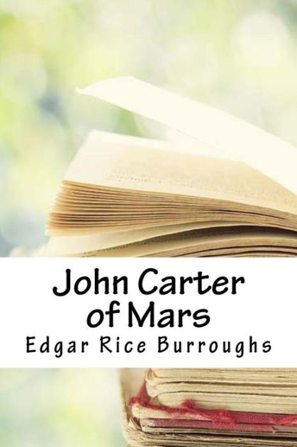 John Carter of Mars by Edgar Rice Burroughs, Paperback | Barnes & Noble®