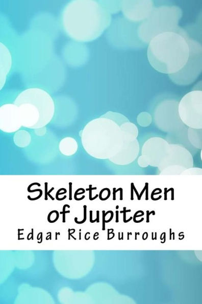 Skeleton Men of Jupiter by Edgar Rice Burroughs, Paperback | Barnes ...