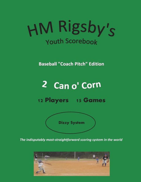 HM Rigsby's Baseball Scorebook - Coach Pitch Edition - 2 Can o' Corn ...