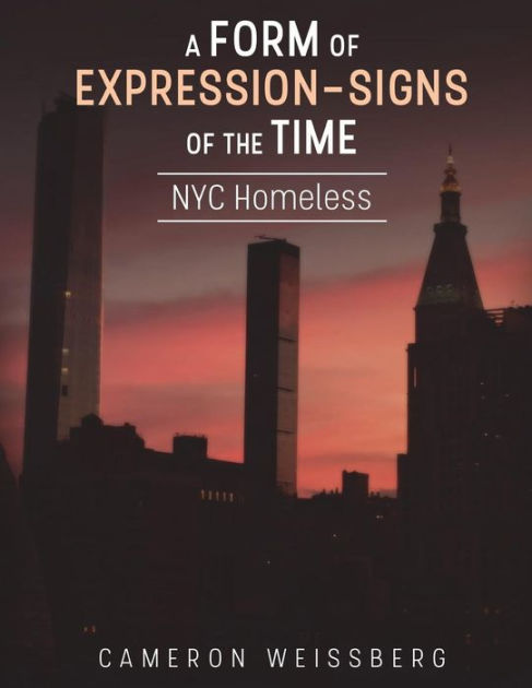 A Form of Expression- Signs of The Time: NYC Homeless by Alana Rose ...