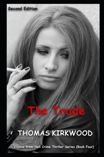 The Trade: Second Edition by Thomas Kirkwood, Paperback | Barnes & Noble®