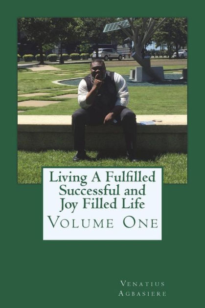 Living A Fulfilled, Successful, And Joy Filled Life: Volume One by Cbm ...