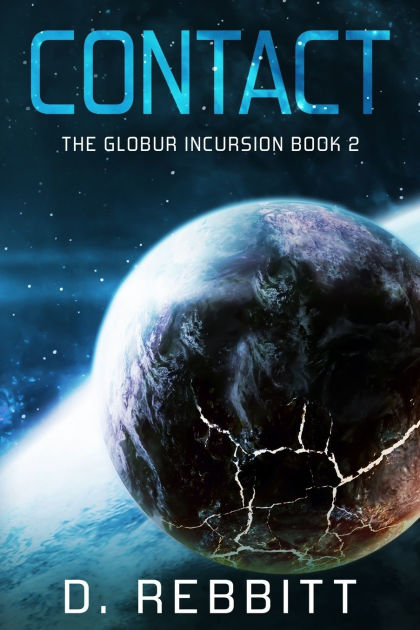 Contact: The Globur Incursion Book 2 by D Rebbitt, Paperback | Barnes ...
