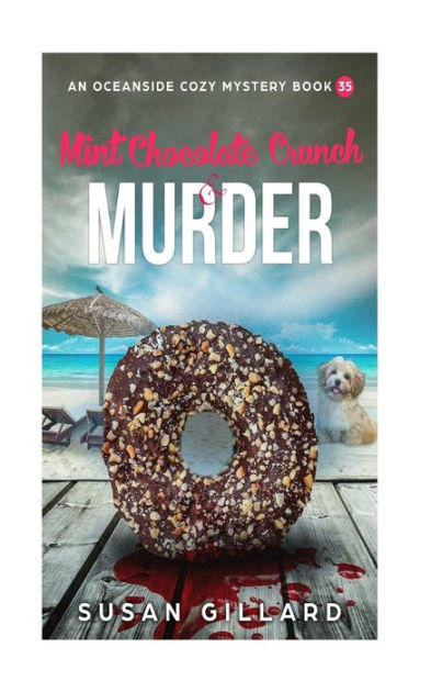 Mint Chocolate Crunch & Murder: An Oceanside Cozy Mystery - Book 35 by ...