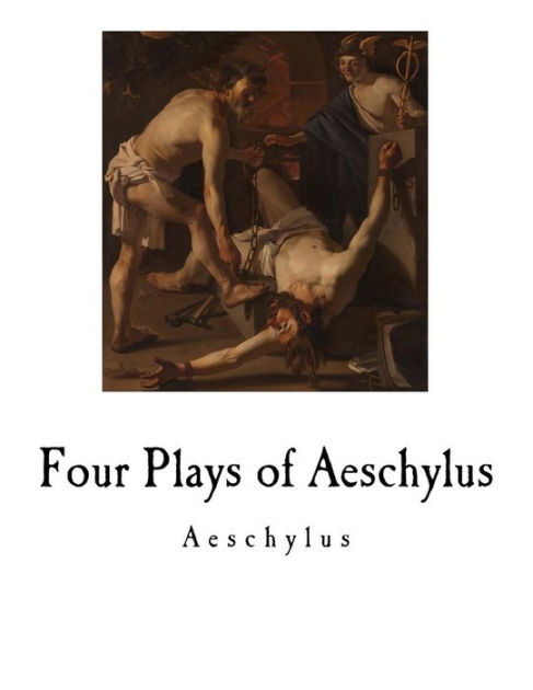 Four Plays of Aeschylus by E D a Morshead, Aeschylus, Paperback ...