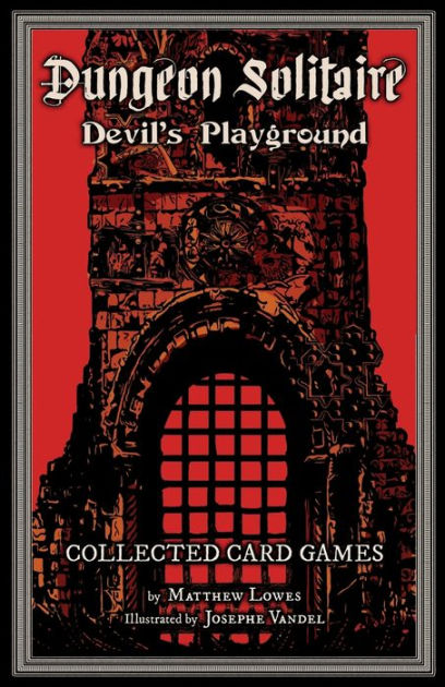 Dungeon Solitaire: Devil's Playground: Collected Card Games by Matthew ...