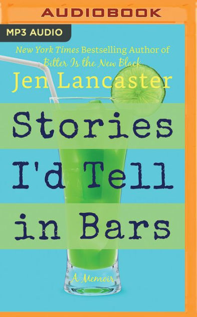 Stories I'd Tell in Bars by Jen Lancaster, John Fletcher |, Audiobook ...