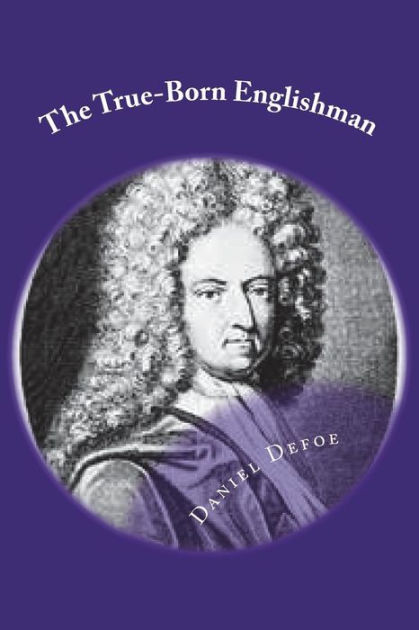 The True-Born Englishman by Daniel Defoe, Paperback | Barnes & Noble®