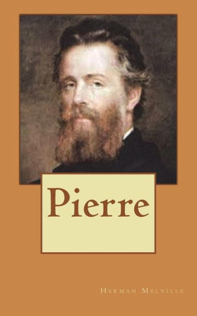 Pierre by Herman Melville, Paperback | Barnes & Noble®