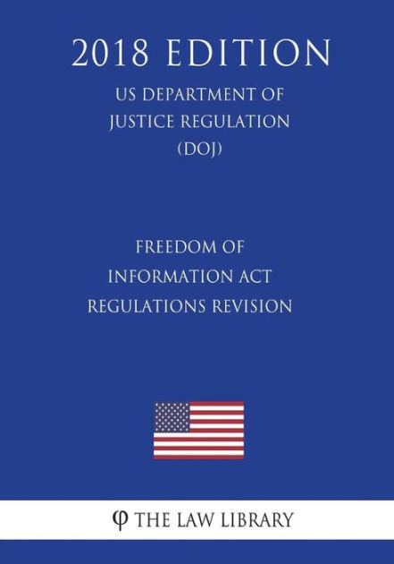 Freedom of Information Act Regulations - Revision (US Department of ...