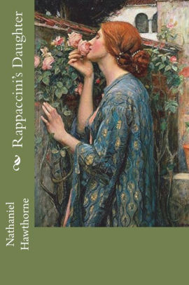 Rappaccini's Daughter by Nathaniel Hawthorne, Paperback | Barnes & Noble®