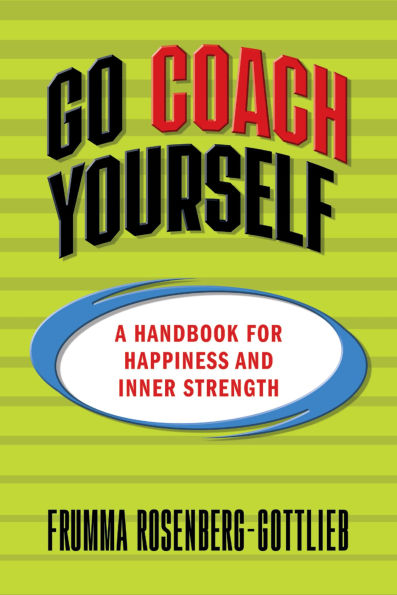 Go Coach Yourself: A Handbook for Happiness and Inner Strength by ...