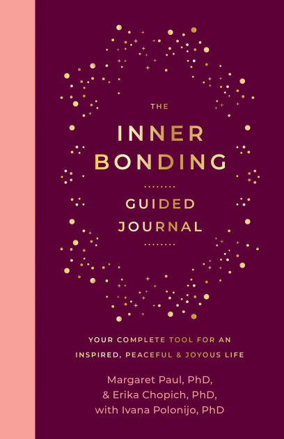 The Inner Bonding Guided Journal: Your Complete Tool For An Inspired ...