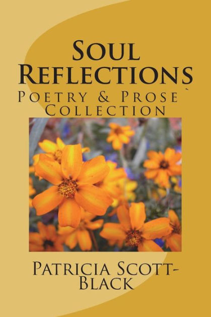 Soul Reflections: Poetry & Prose` Collection by Patricia Ann Scott ...