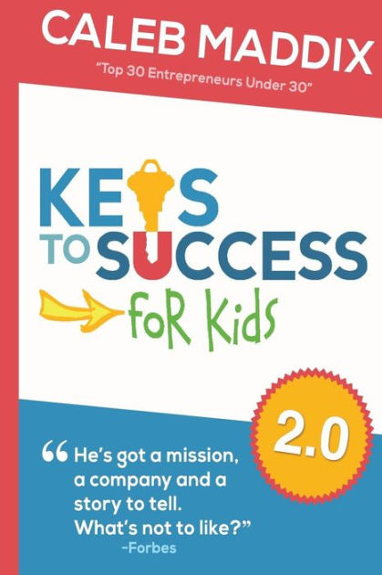 Keys To Success For Kids by Caleb Maddix, Paperback | Barnes & Noble®