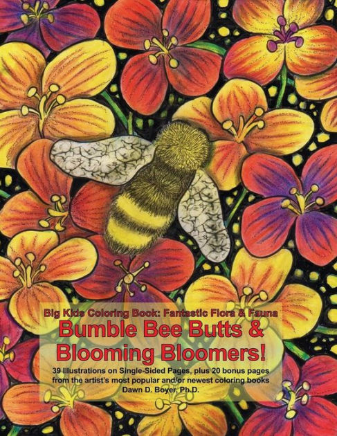 Bumble Bee Butts & Blooming Bloomers: Big Kids Coloring Book: Fantastic ...