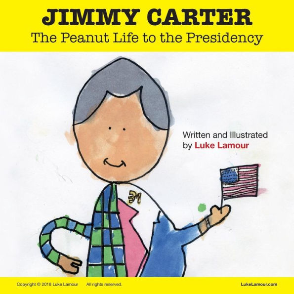 Jimmy Carter: The Peanut Life to the Presidency by Luke Lamour ...