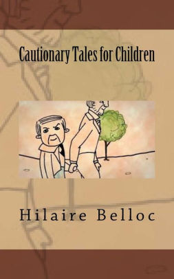 Cautionary Tales for Children by Hilaire Belloc, Paperback | Barnes ...